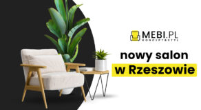 Otwarcie salonu MEBI w Rzeszowie! - Blog MEBI.PL